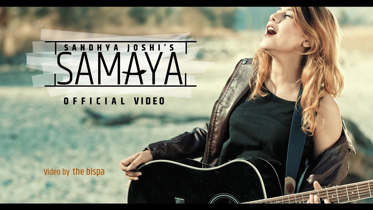 SAMAYA || Sandhya Joshi || New Song || Official video || 2018 || - YouTube
