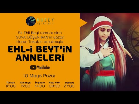 EHL-İ BEYT'İN ANNELERİ - Harun Tokak'ın anlatımıyla