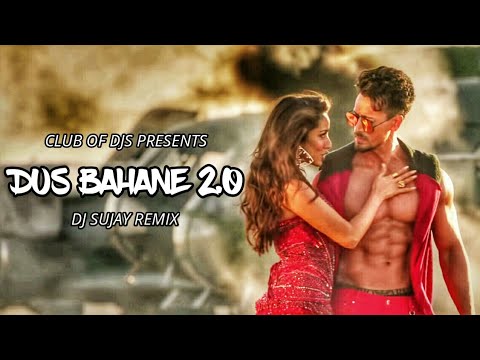 Dus Bahane 2.0 Song Remix By DJ Sujay | Tiger Shroff & Shraddha Kapoor ...
