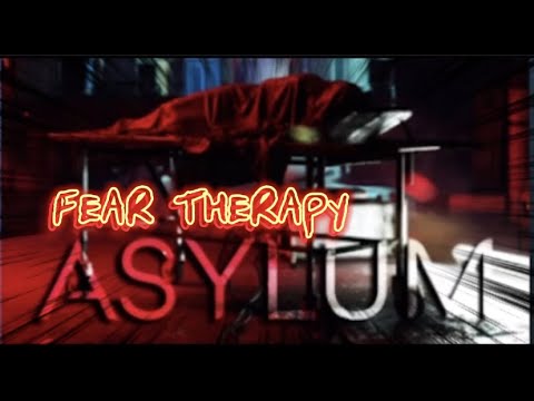 FEAR THERAPY NEW MAP UPDATE ASYLUM!! - YouTube