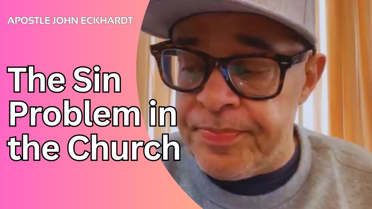 Apostle John Eckhardt - The Sin Problem in the Church - YouTube