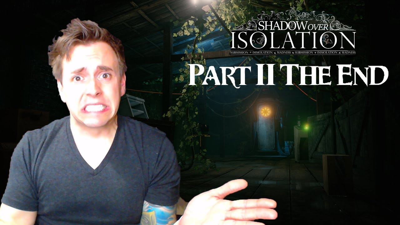 Shadow Over Isolation | Part 2 (The End) It's so SHORT! - YouTube