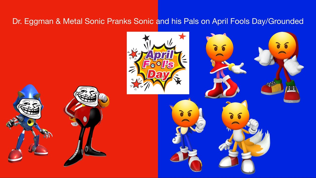 Dr. Eggman & Metal Sonic Pranks Sonic and his Pals on April Fools Day ...