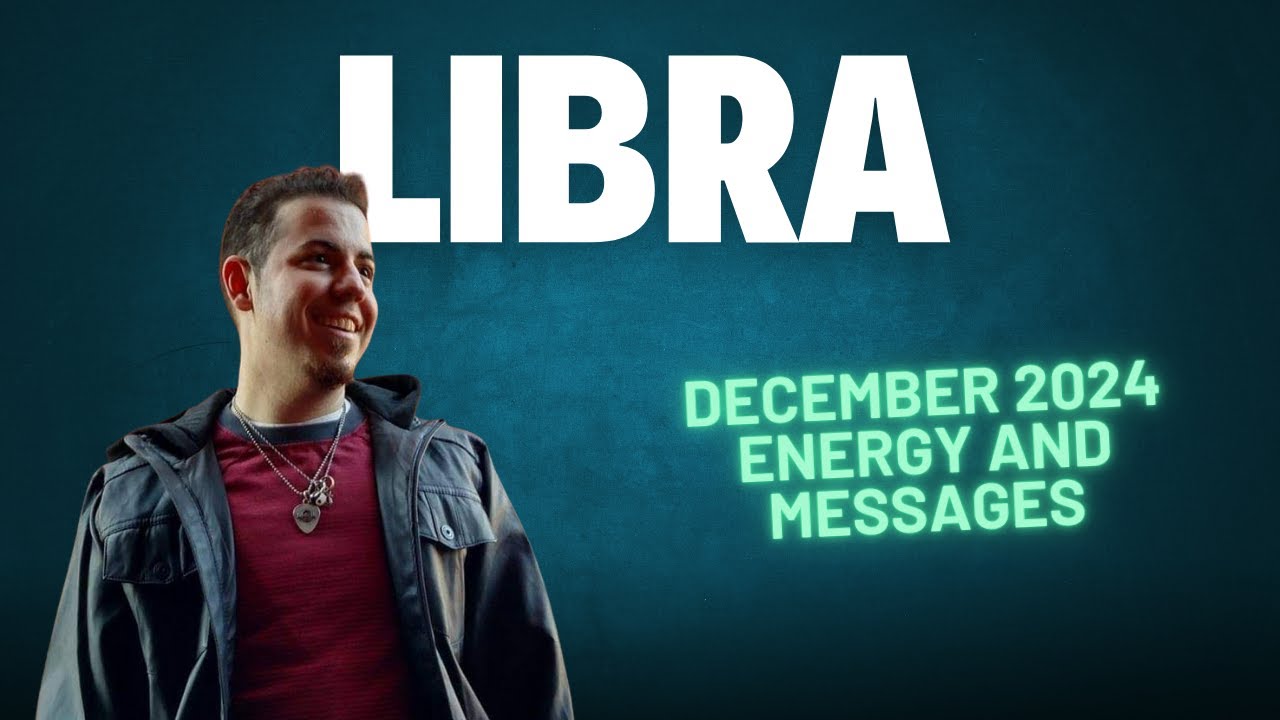 Libra December Energy 2024 - YouTube