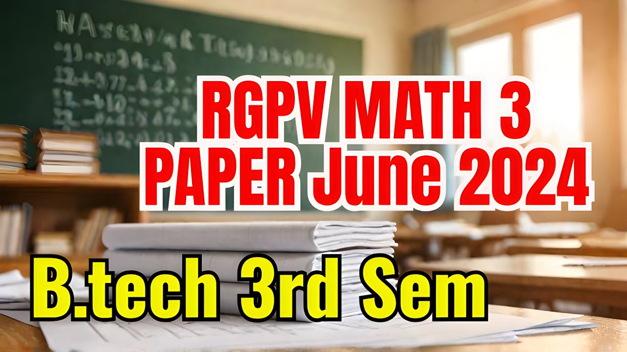 Mathematics 3 june 2024 question paper rgpv | rgpv mathematics 3 ...