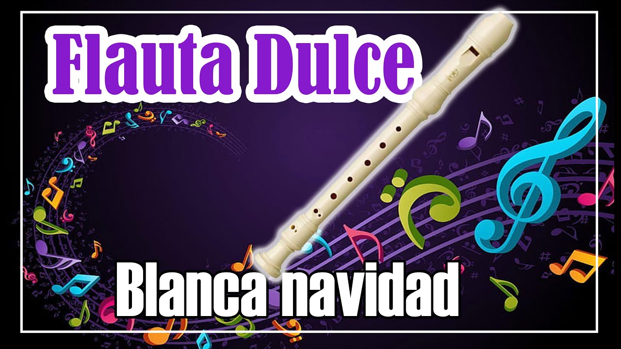 BLANCA NAVIDAD EN FLAUTA DULCE / Maestro Caleb Salgado - YouTube