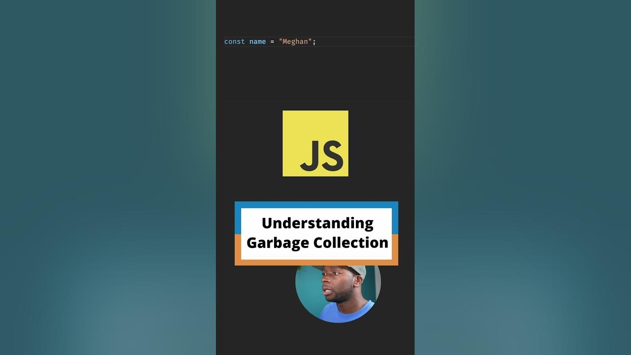 Understanding Garbage Collection In Javascript Youtube