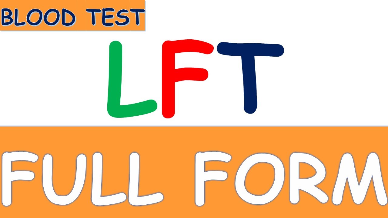 LFT Full Form Of LFT In Blood Test LFT Ka Full Form YouTube lft-full-form-of-lft-in-blood-test-lft-ka-full-form-youtube