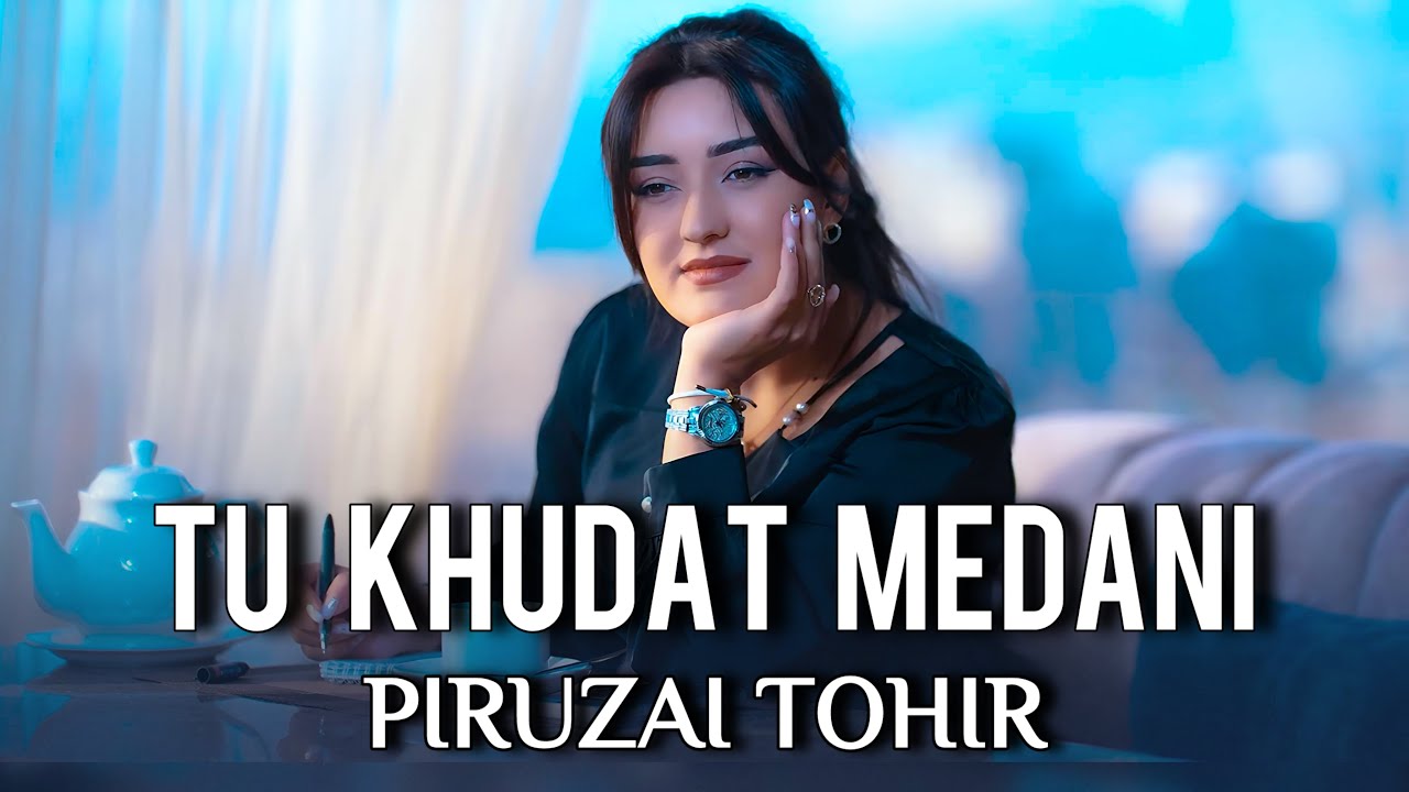 Peruzai Tohir, Tu Khudat Medani | Перузаи Тохир Ба дилам ҷо шуданатро ...