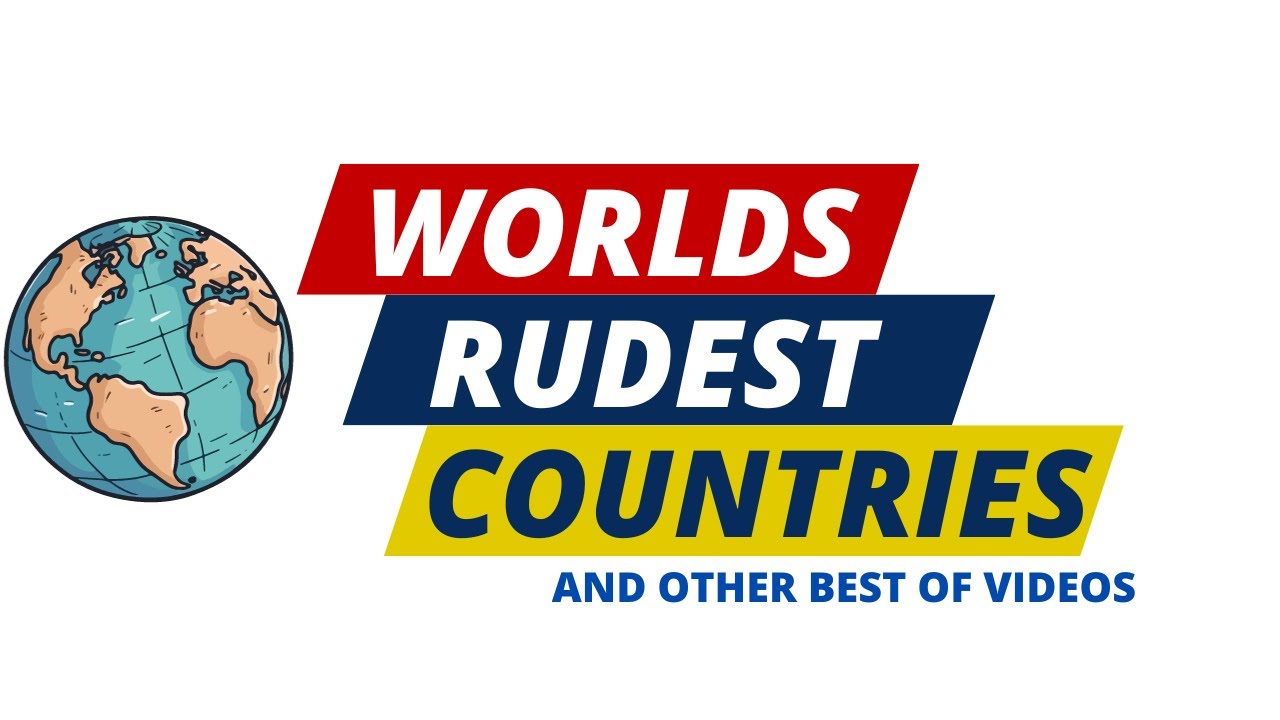 10 Rudest Countries and MORE in our First Compilation of our best ...