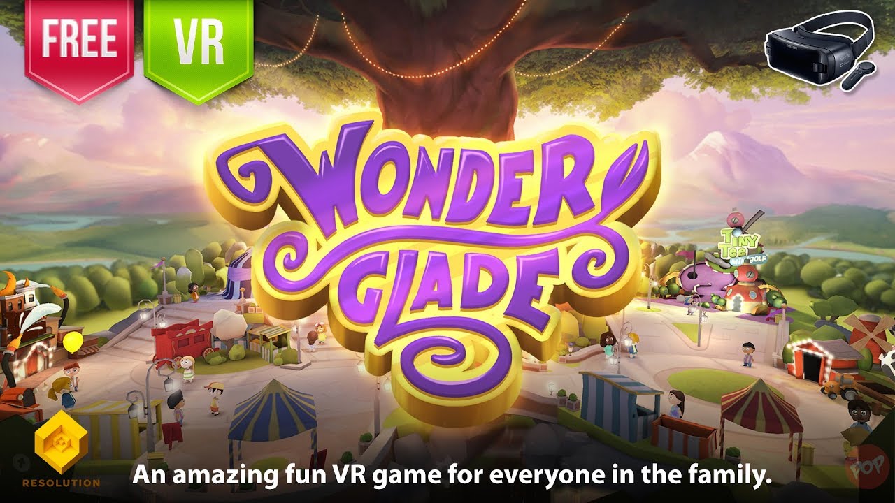 Wonderglade Gear VR An amazing fun VR game for everyone in the family ...