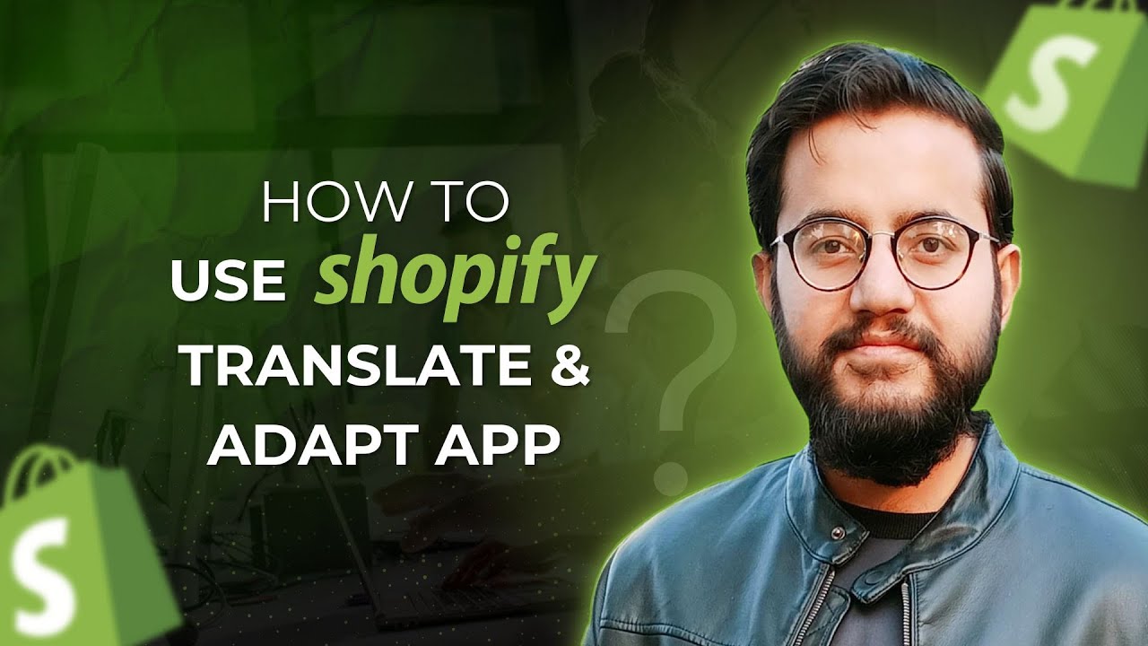 How to Use Shopify Translate & Adapt App | Translate Your Store into ...