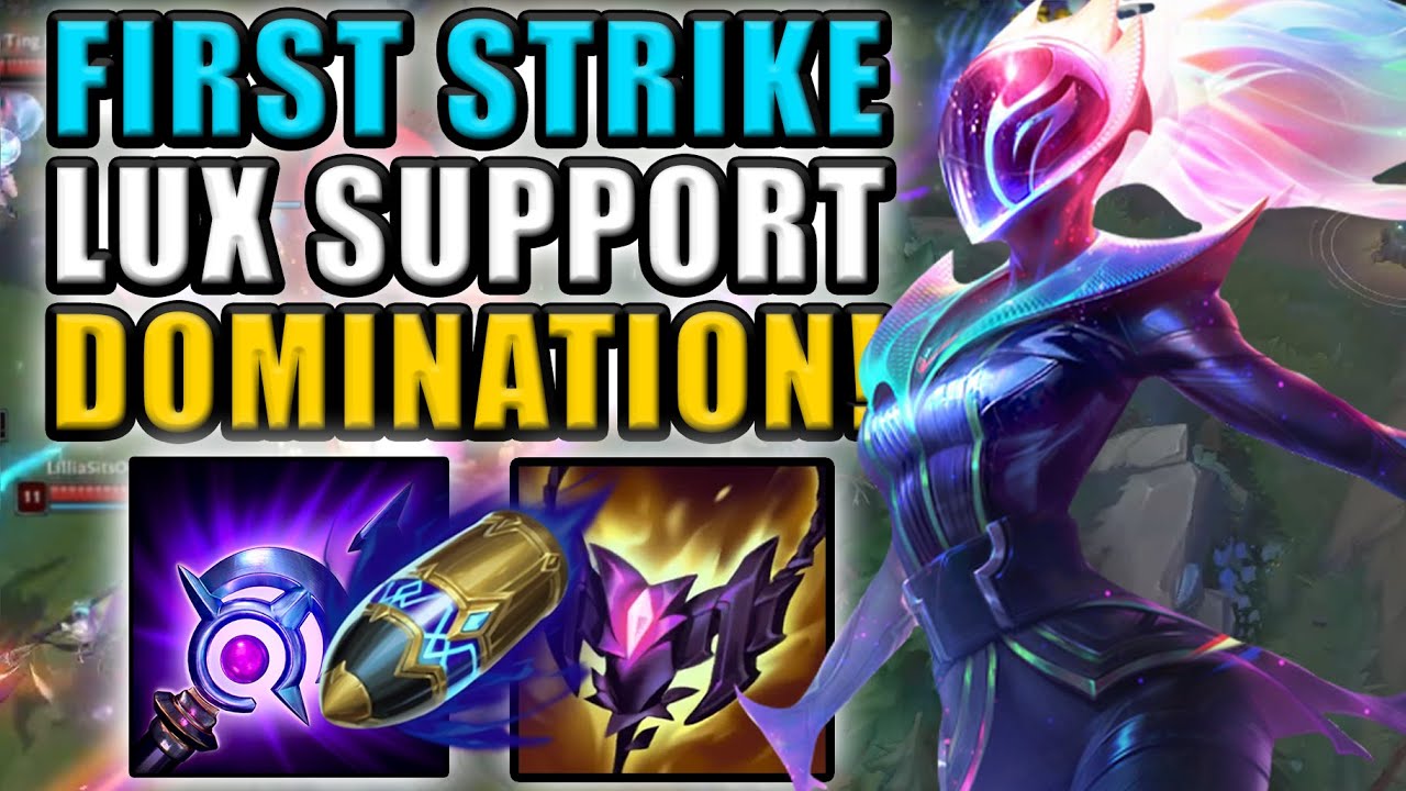 FIRST STRIKE LUX SUPPORT IS OP! Set Up or Finish Off Enemies ...