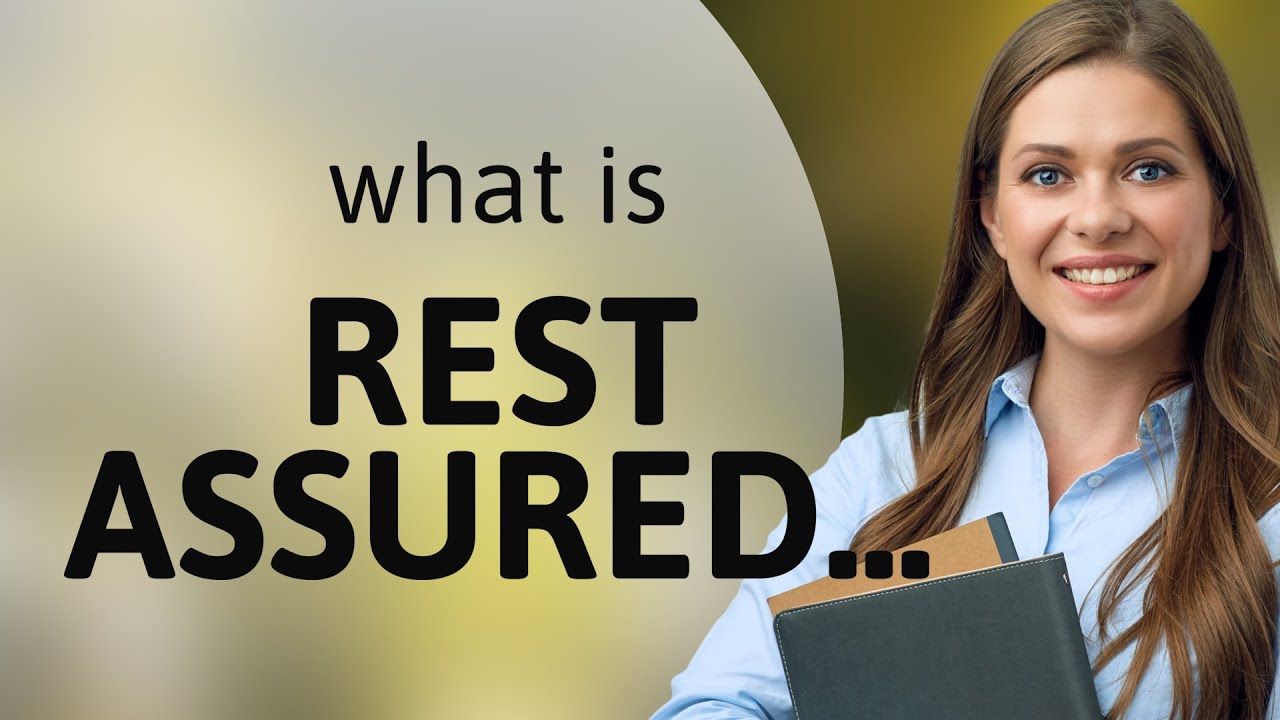 Understanding Rest Assured A Guide To English Idioms YouTube understanding-rest-assured-a-guide-to-english-idioms-youtube