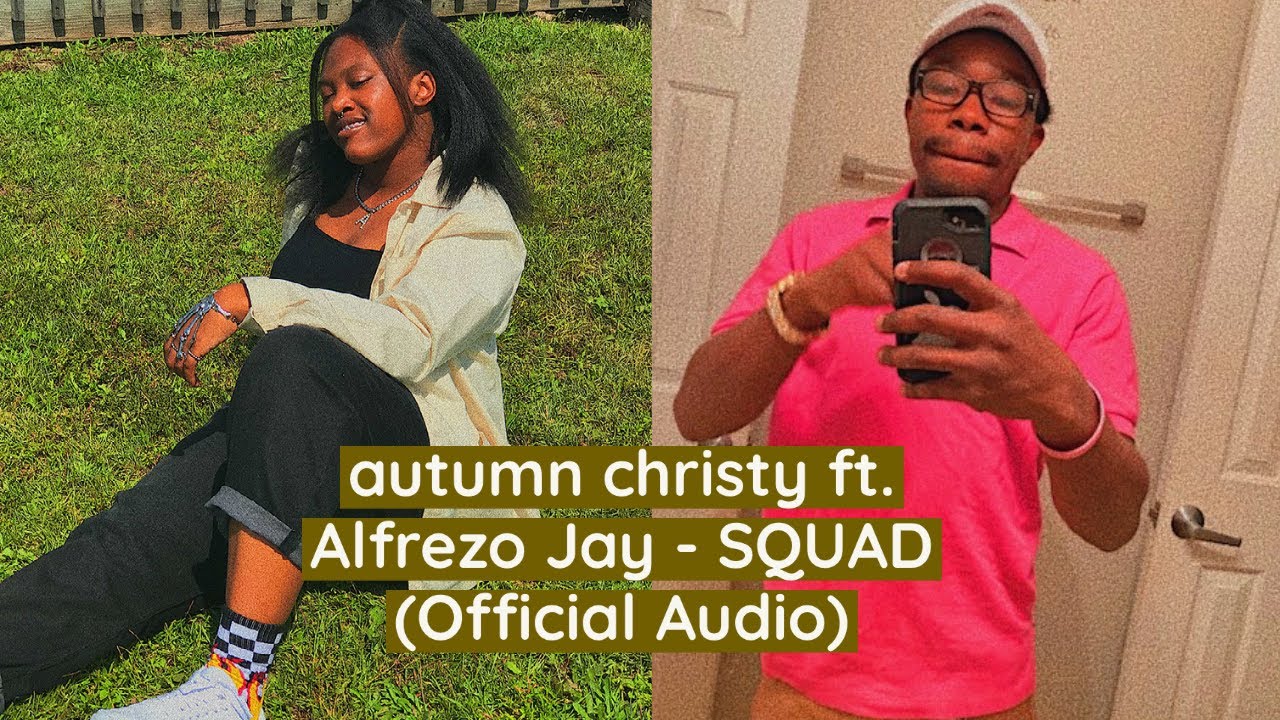 autumn christy ft. Alfrezo Jay - SQUAD (Official Audio) - YouTube Music