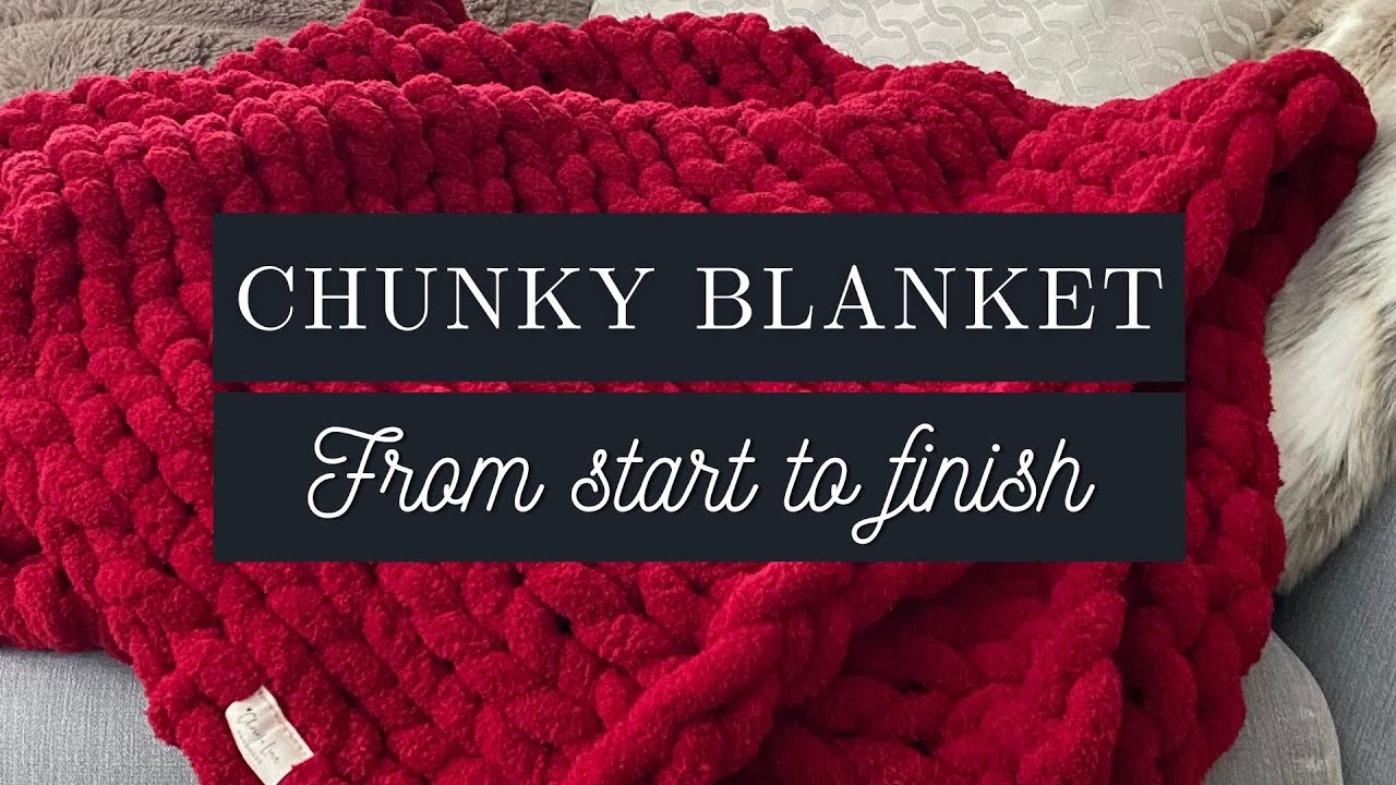CHUNKY BLANKET - From start to finish! Tutorial. - YouTube