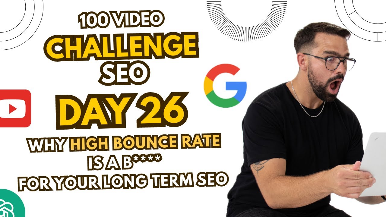 Why High Bounce Rate Is a B**** for Your Long-Term SEO | 100 Days of SEO - Day 26 - YouTube
