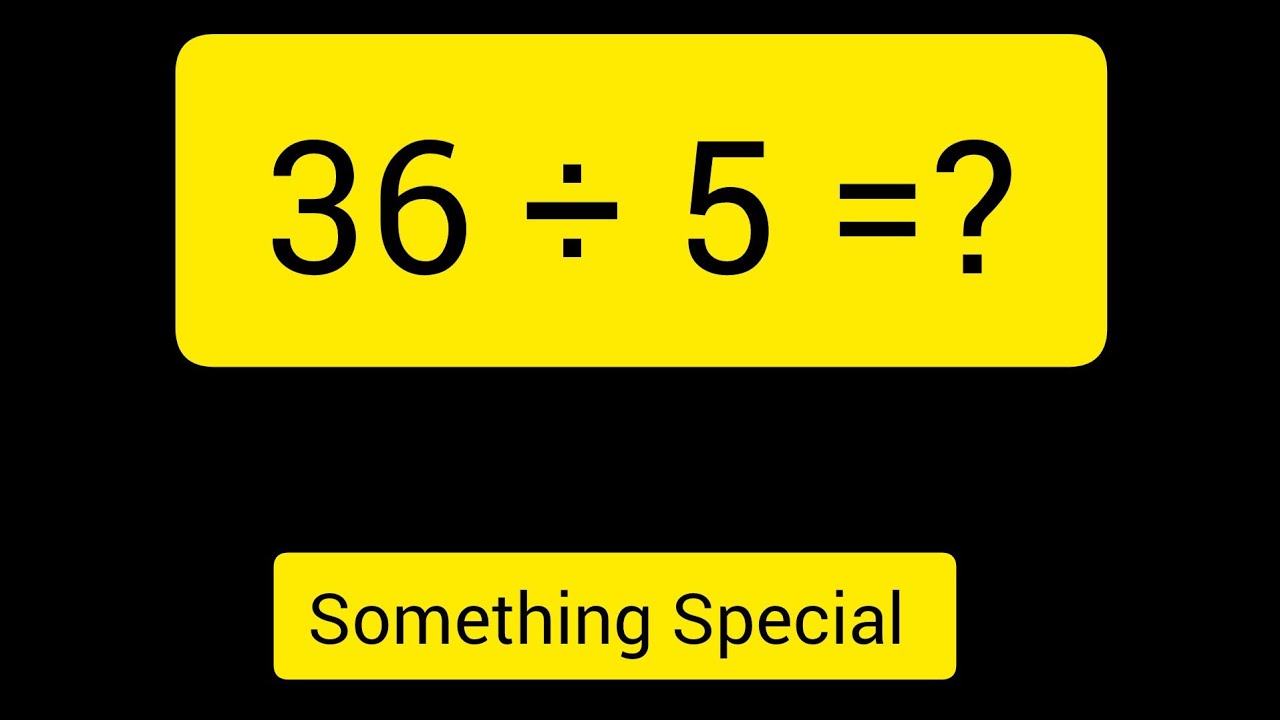 36 Divided by 5 ||36 ÷ 5||How do you divide 36 by 5 step by step?||Long ...