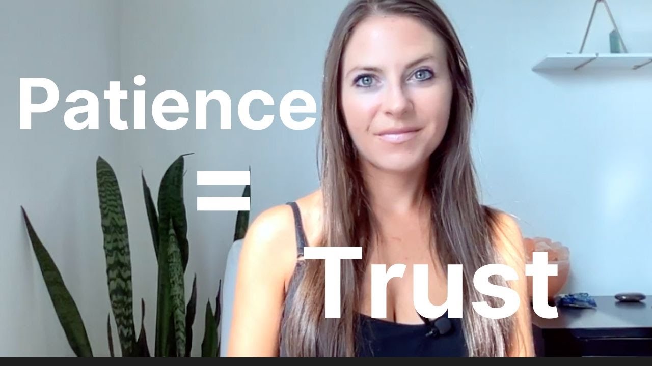 How To Cultivate Deeper Trust & Patience in The Universe - YouTube