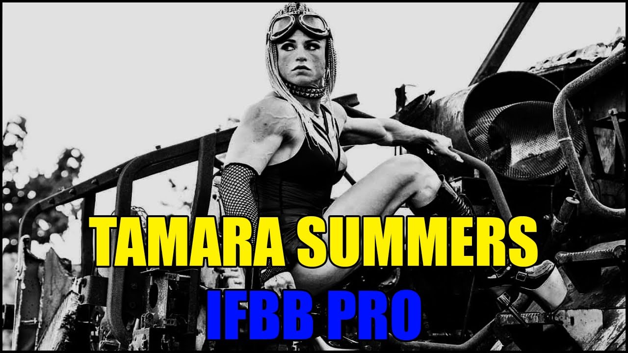 TAMARA SUMMERS IFBB PRO - WOMEN'S BODYBUILDING - YouTube