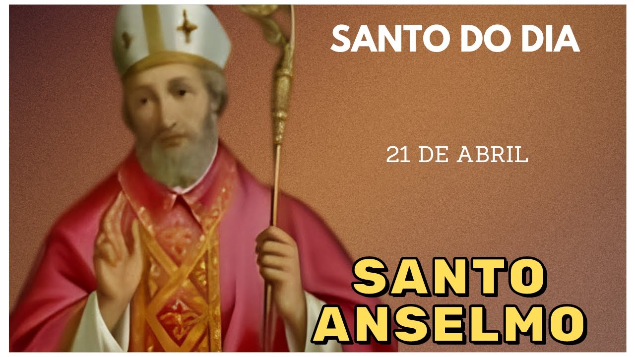 Santo do dia - 21 de Abril - Santo Anselmo - YouTube