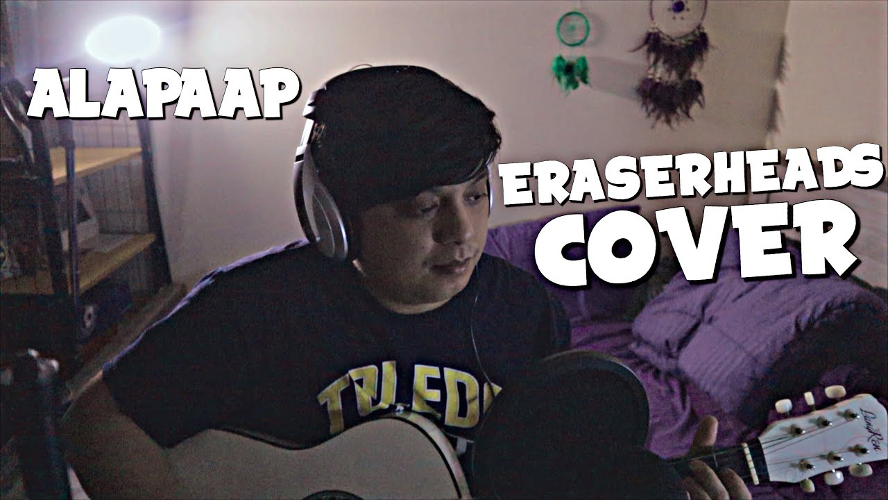 ALAPAAP (ERASERHEADS) COVER - YouTube