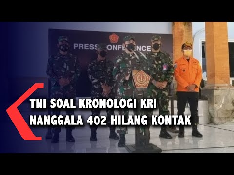TNI Jelaskan Kronologi Hilang Kontak KRI Nanggala-402 di Perairan Bali Utara