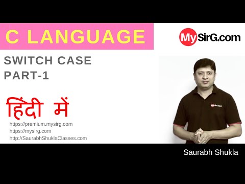 Lecture 8 Switch case in C Part 1 Hindi | MySirG.com