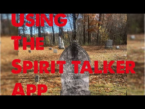 Using the Spirit Talker App in a Cemetery - YouTube