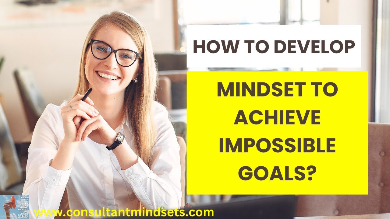 Mindset to Achieve impossible goals I How to achieve impossible goals I ...