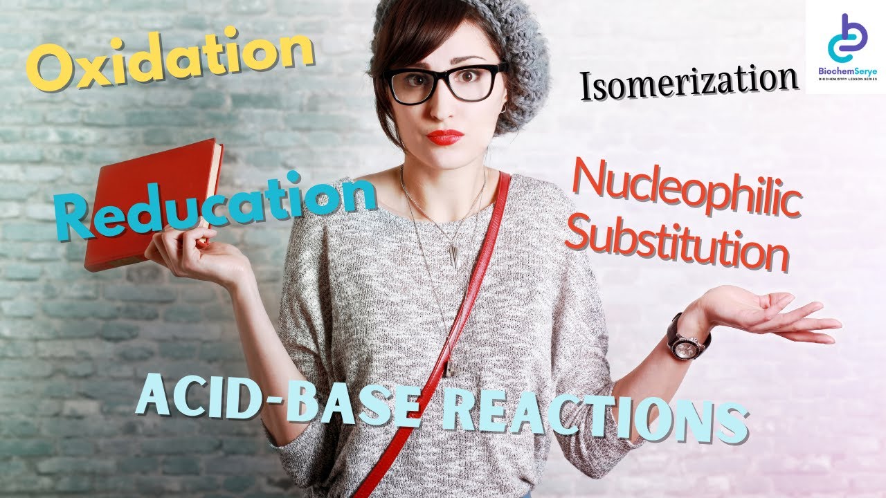 Chemical Reactions in Biochemistry - BiochemSerye - YouTube