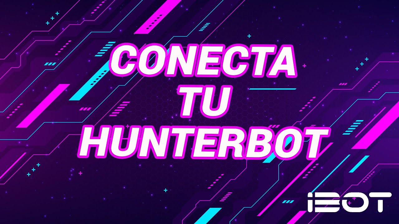 Conectando tu HUNTER BOT en iBot 2 0 - YouTube
