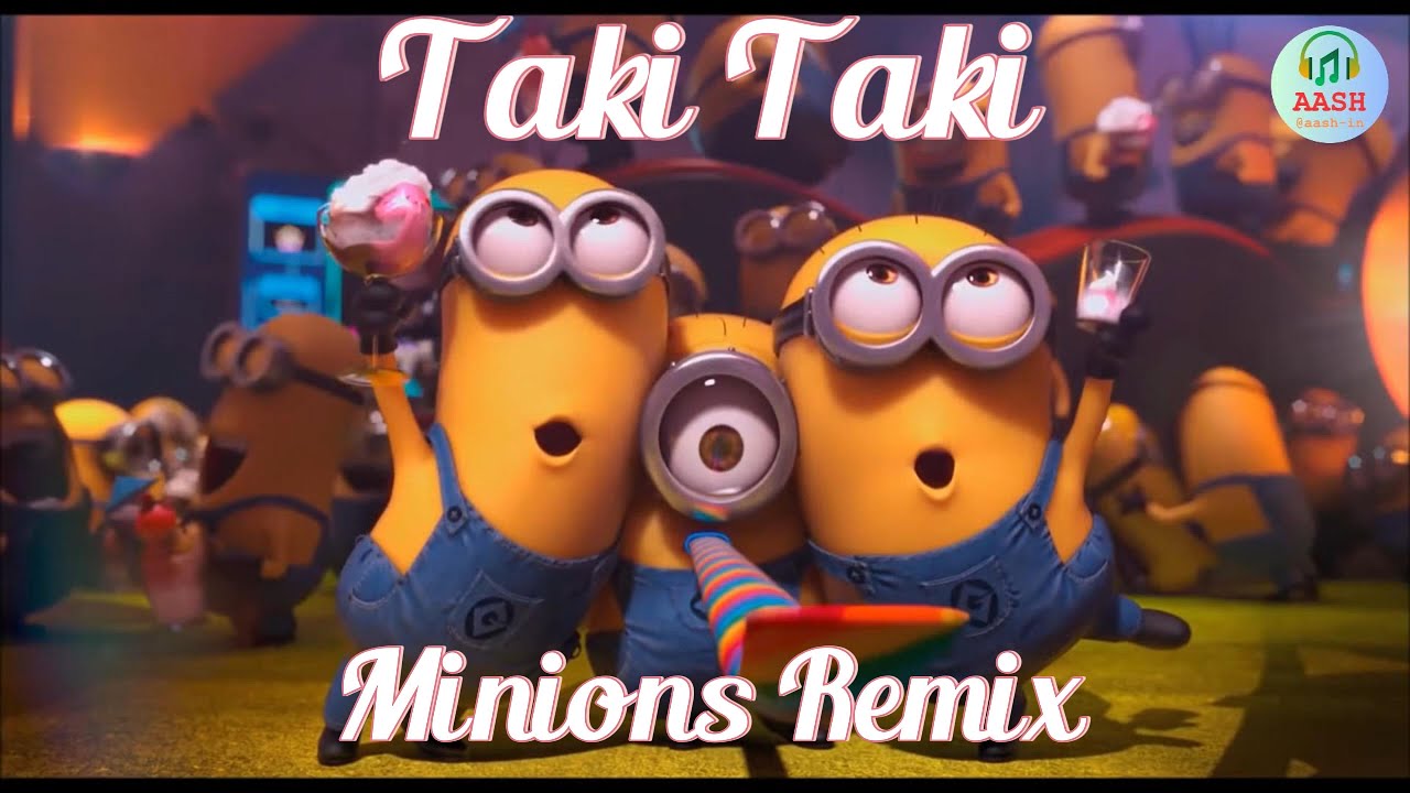Taki Taki - Minions Edit | DJ Snake | Selena Gomez | Ozuna | Cardi B ...