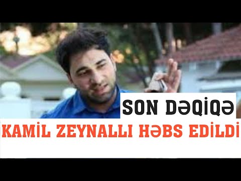 SON DƏQİQƏ - KAMİL ZEYNALLI HƏBS EDİLDİ