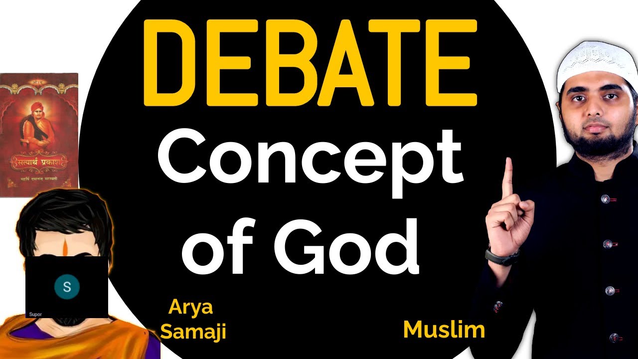 Debate on Concept of God - Arya Samaji Sanatani VS Muslim | ईश्वर की ...