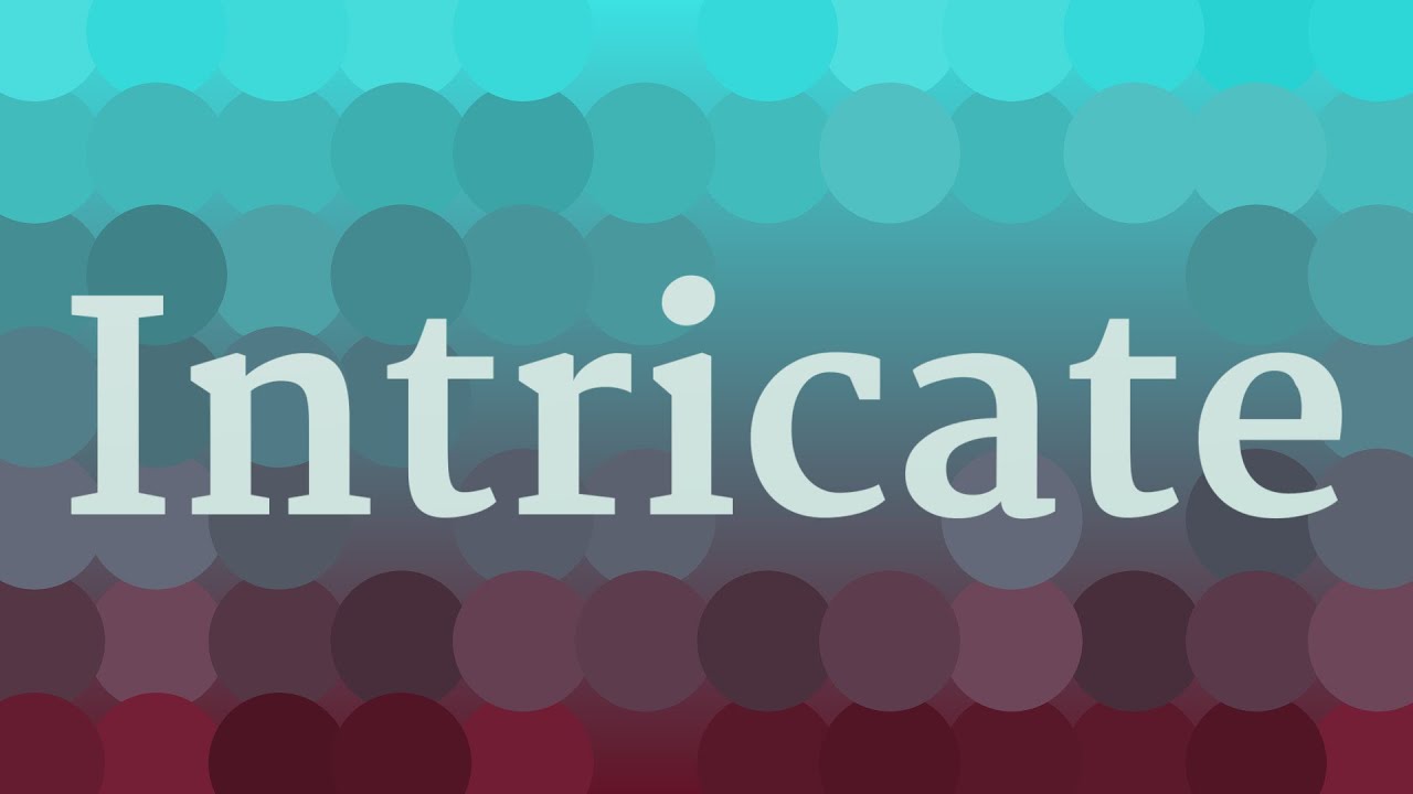 INTRICATE pronunciation • How to pronounce INTRICATE - YouTube