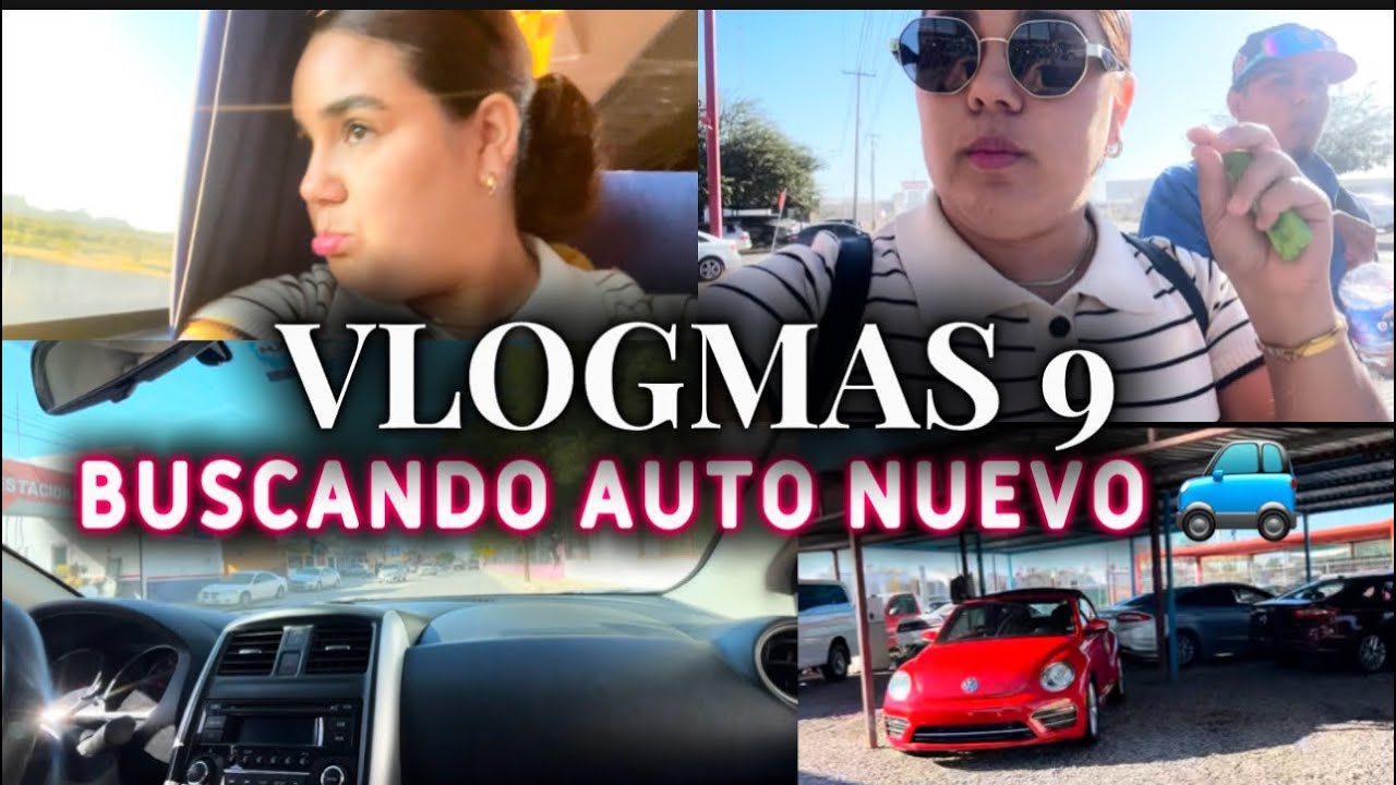 VLOGMAS 9 🎄/ Viajamos por un carro nuevo 🚗🥳/ las cosas pasan por algo 🙌 ...