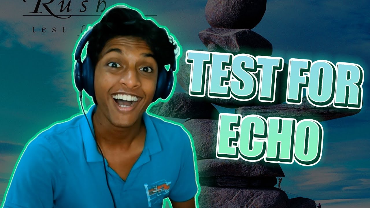 RUSH | Test For Echo (Reaction!!) - YouTube