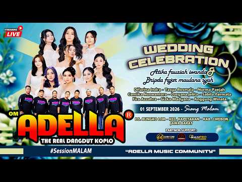📡🔴LIVE OM ADELLA - WEDDING CELEBRATION ATIKA FAUZIAH IWANDA & BRIPDA FAJAR MAULANA SYAH CIREBON