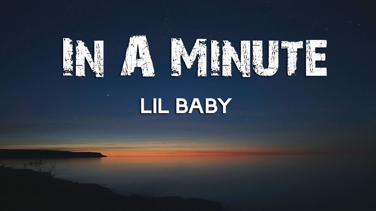 Lil Baby - In A Minute (Lyrics) - YouTube