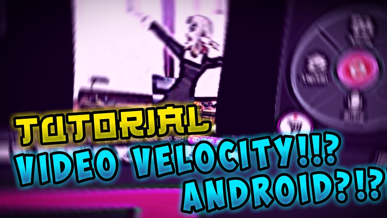 TUTORIAL VELOCITY DI ANDROID!1!1! - KINEMASTER - YouTube