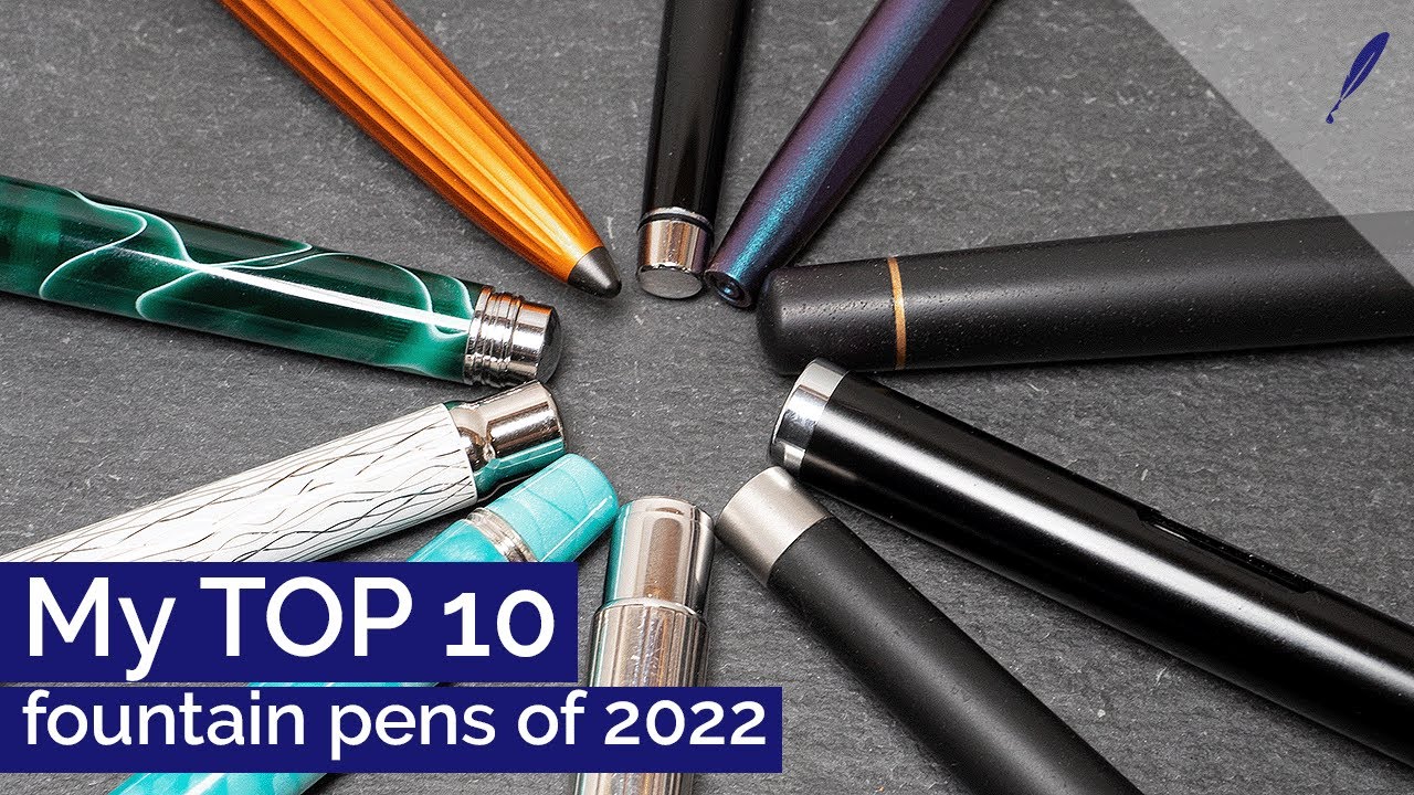 My TOP 10 fountain pens of 2022. - YouTube
