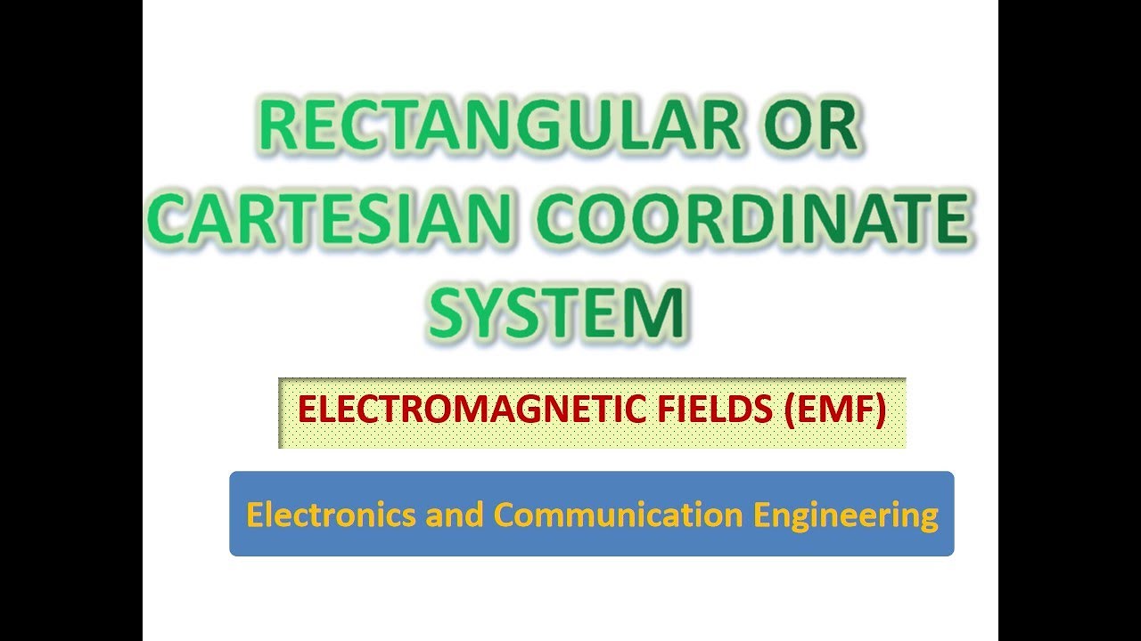 Rectangular coordinate systems - EMF - YouTube