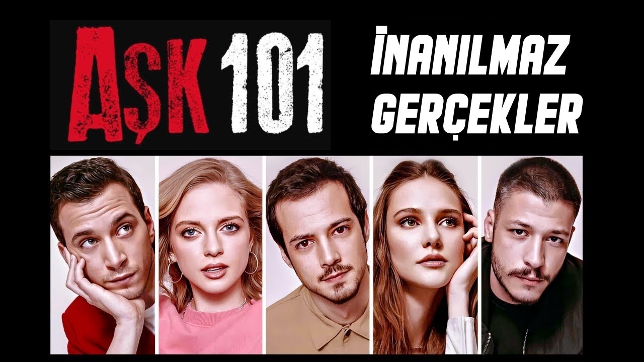 AŞK 101 HAKKINDA GERÇEK HAYATTAKİ BİLGİLER ! - YouTube