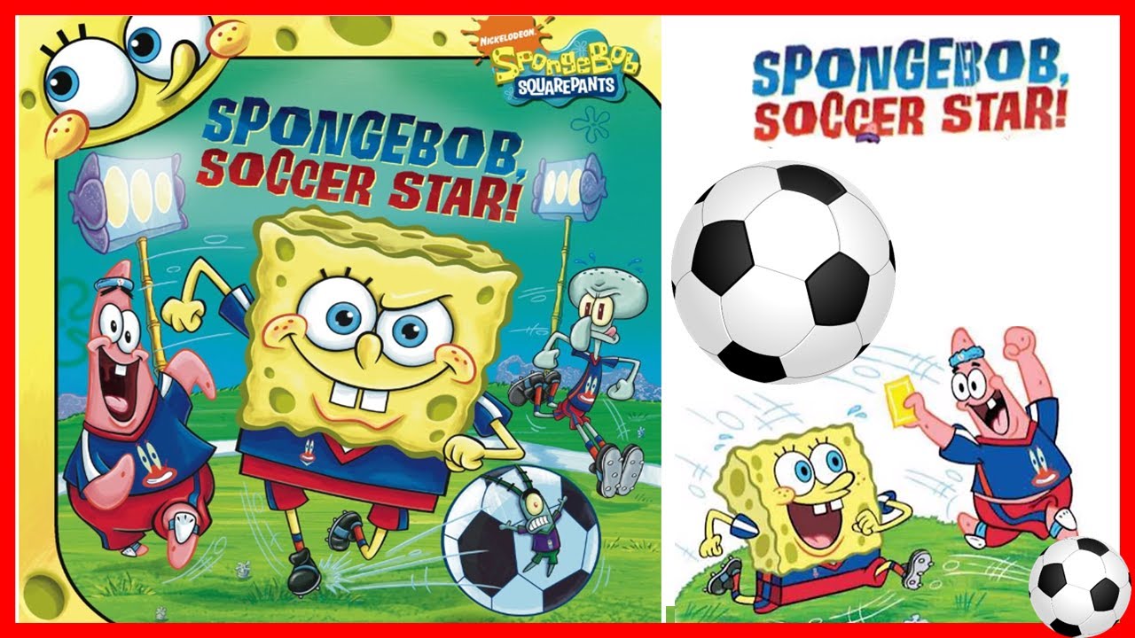 SpongeBob, Soccer Star! ⚽ Read Aloud Kids Books - YouTube