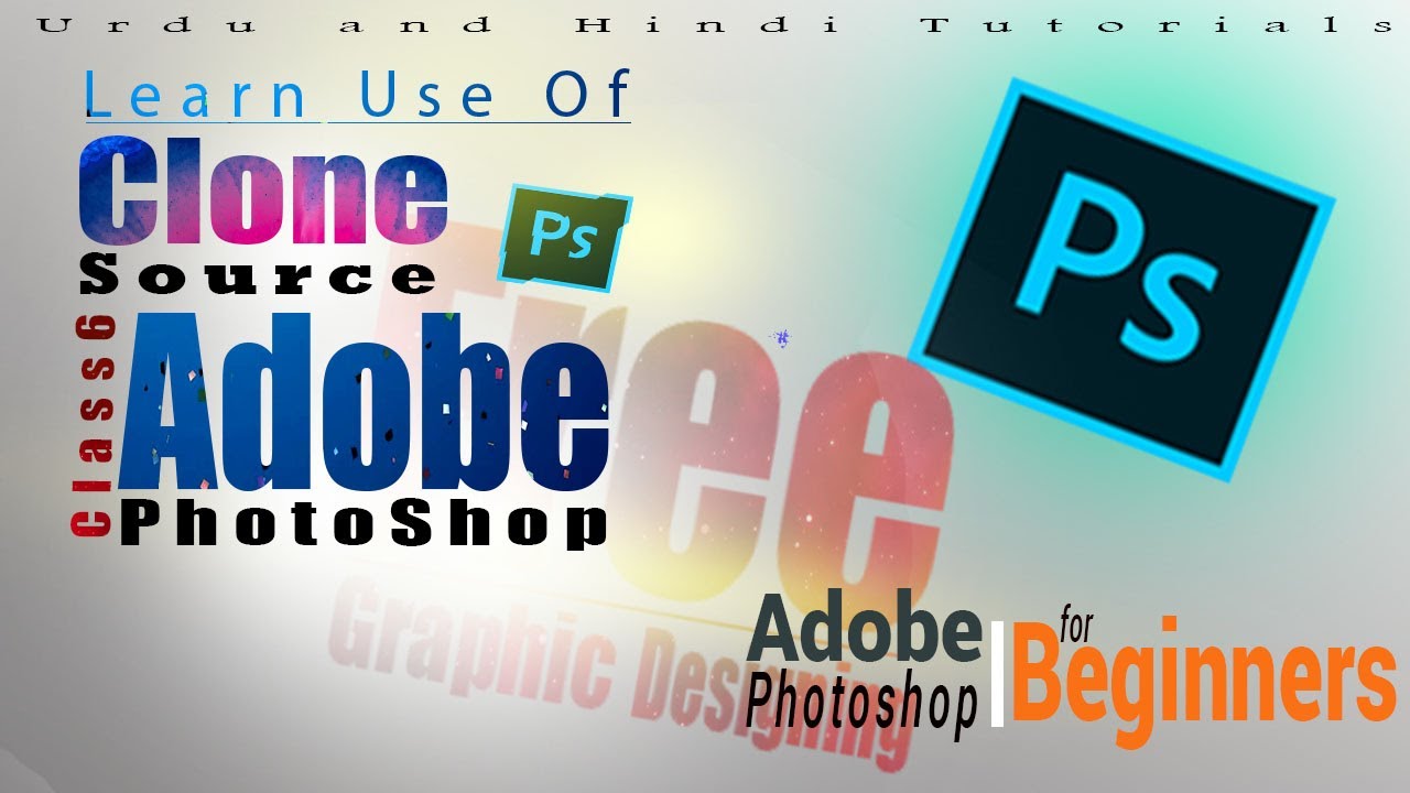 Learn Use of Clone Source Adobe Photoshop For Beginners Class 6 ...