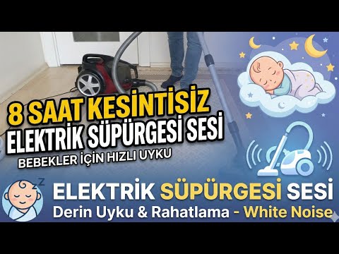 Elektrik Süpürgesi Sesi | Bebekler İçin Hızlı Uyku (Colic Baby Sleep Sound)