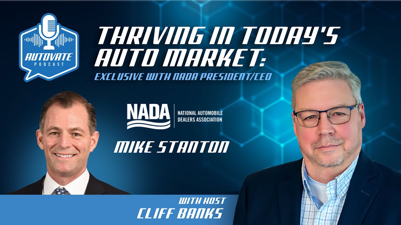 Thriving in Today’s Auto Market: Exclusive w/ NADA President/CEO Mike ...