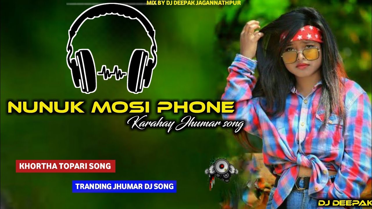 Nunuk mosi Phone Karahay //Topari Dance Mix //Hard bass Vibration Dj Deepak jnp - YouTube