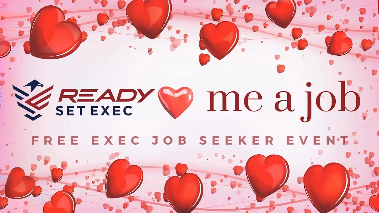 Ready Set Exec Luv Me A Job - Executive Job seeking event ,February 2024 - YouTube